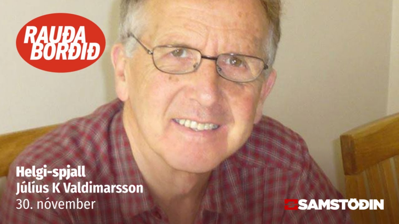 Rauða borðið - Helgi-spjall: Júlíus K Valdimarsson - YouTube