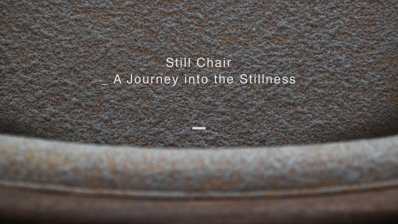 / Still Chair / 澶椅 - YouTube
