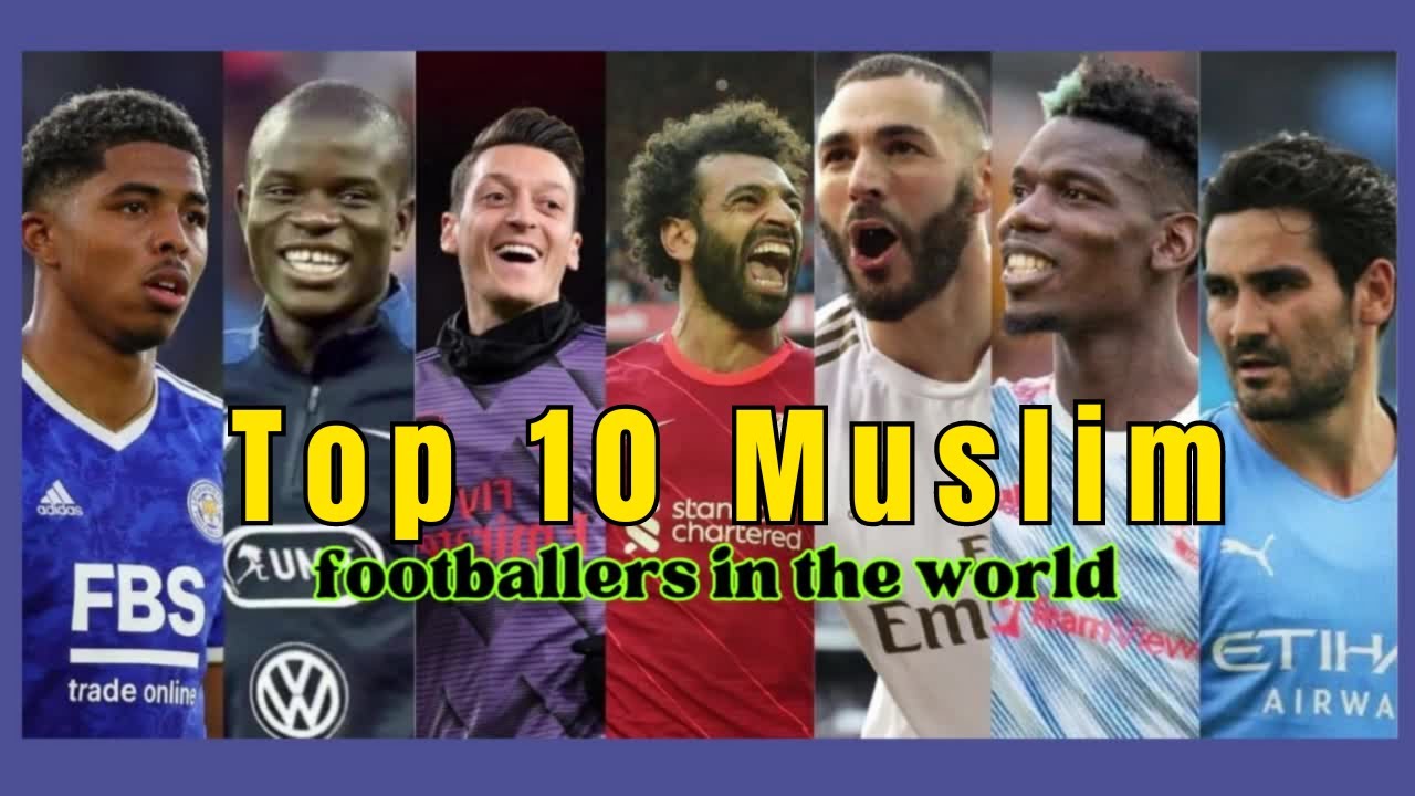 Top 10 Muslim Footballers In The World | Football Story - YouTube