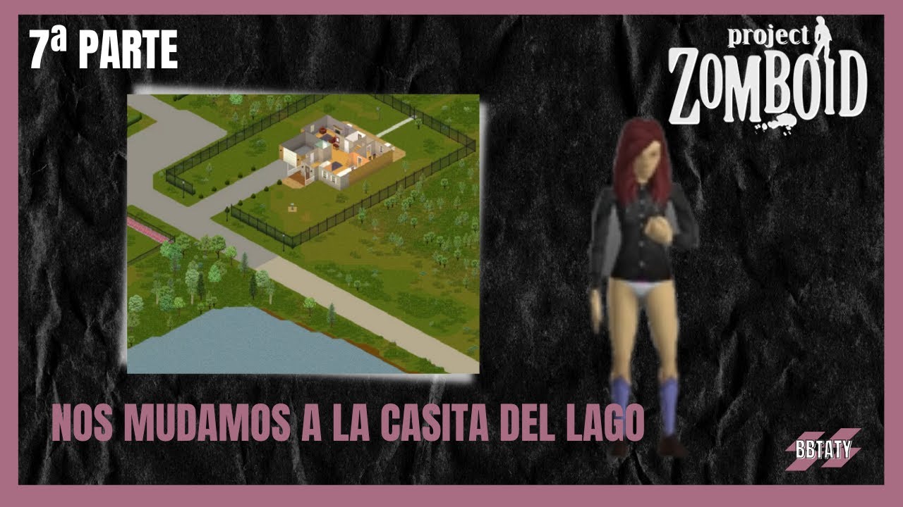 [CAPITULO #7] 🏠 Nos MUDAMOS a la casa del lago | PROJECT ZOMBOID - YouTube