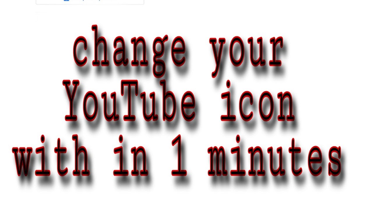 How to change YouTube icon - YouTube