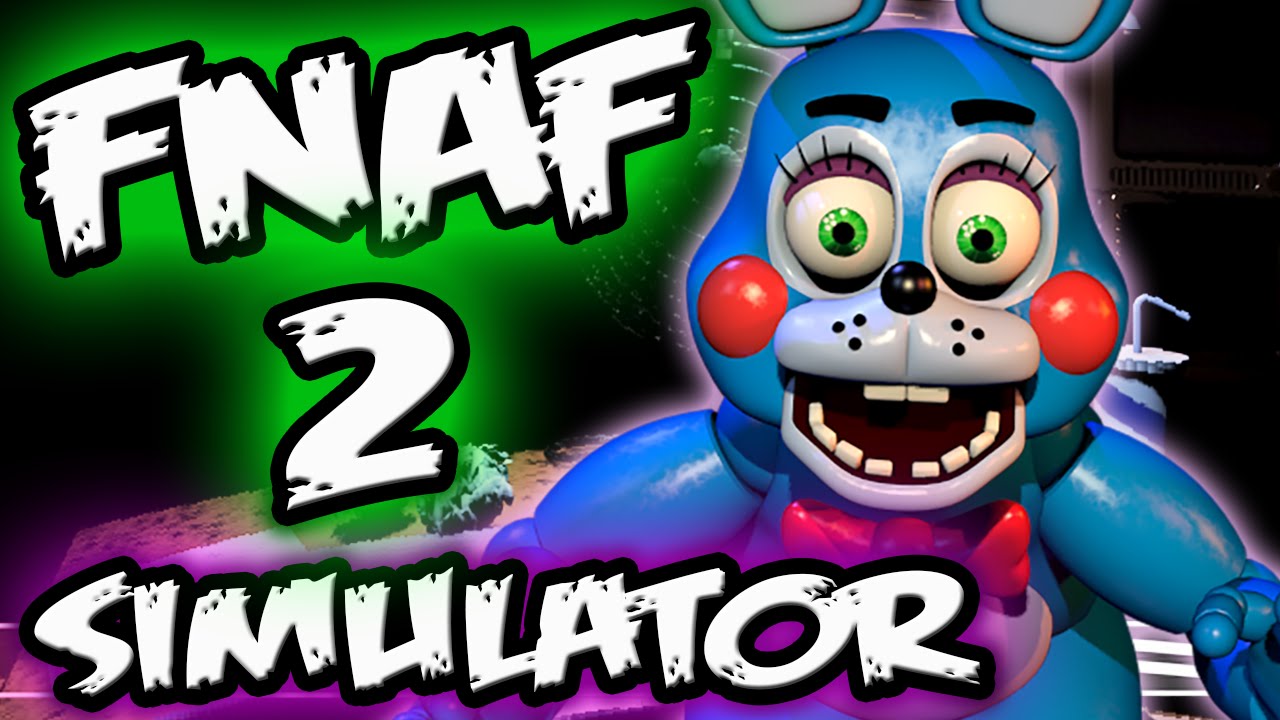 FNAF 2 Simulator || PLAY as TOY BONNIE - BONNIE SIMULATOR 2 || Five ...