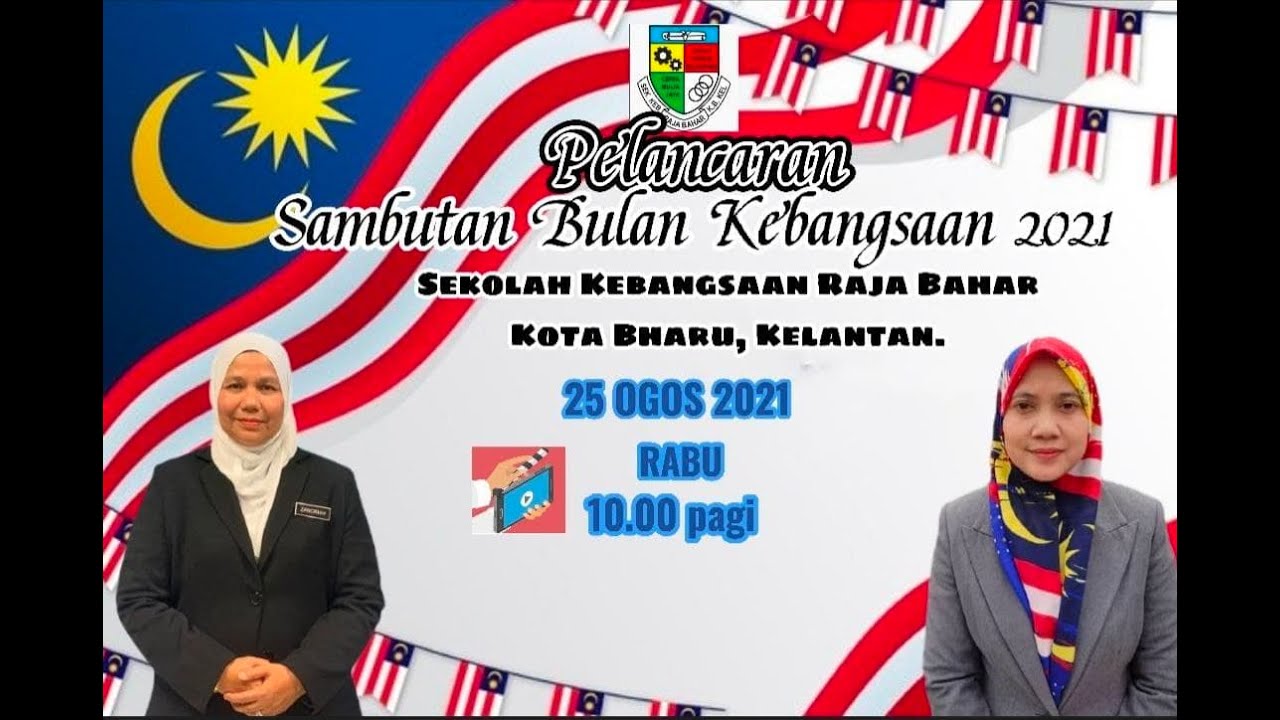 PELANCARAN SAMBUTAN BULAN KEBANGSAAN 2021 SEKOLAH KEBANGSAAN RAJA BAHAR ...