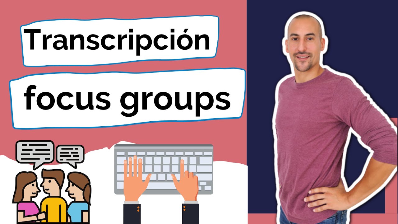 🔊 Cómo se realiza la transcripción de FOCUS GROUPS 📑 - YouTube