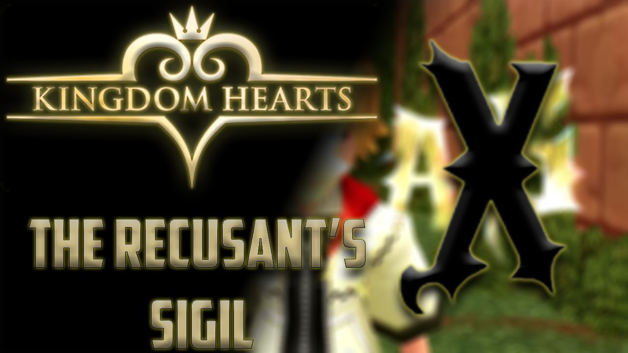 The Recusant's Sigil is more than we think! - Kingdom HeartsTheory ...