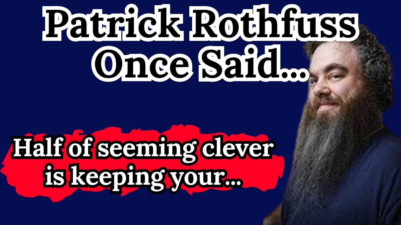 Patrick Rothfuss Once Said - Motivational | Inspirational quotes - YouTube