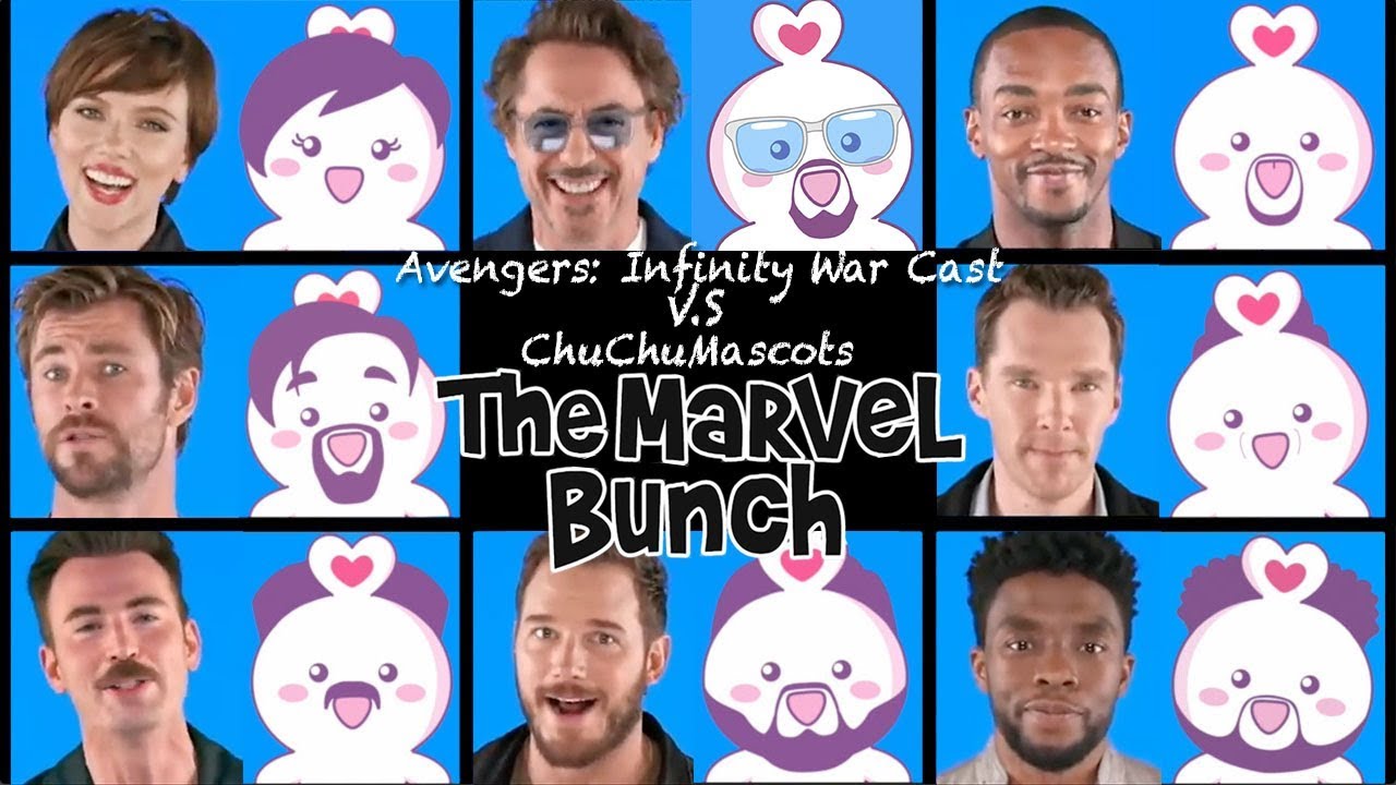 Avengers: Infinity War Cast Sings "The Marvel Bunch" v.s ChuChuMascots ...