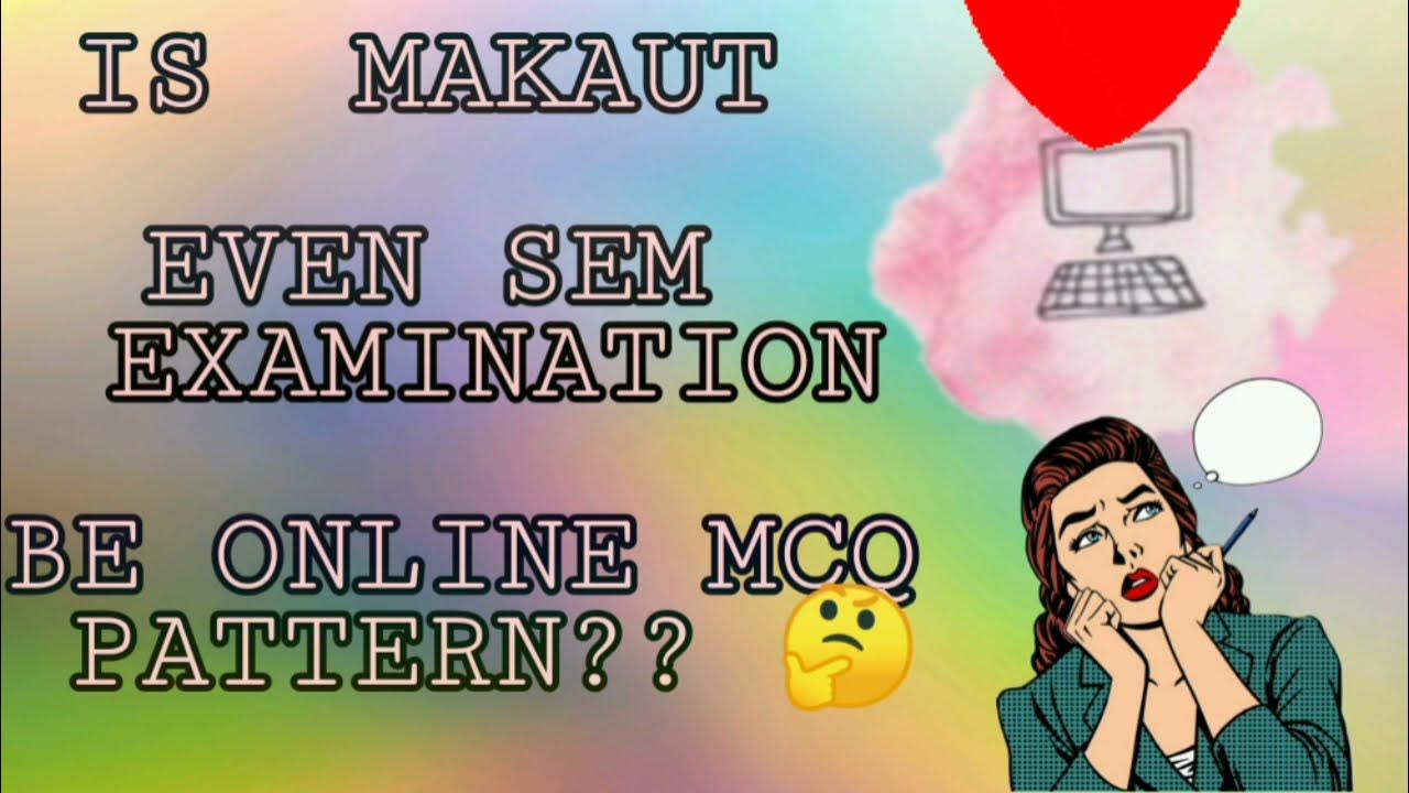 MAKAUT Even Semester Exam || Online and MCQ based?? Confirmed 😍 - YouTube