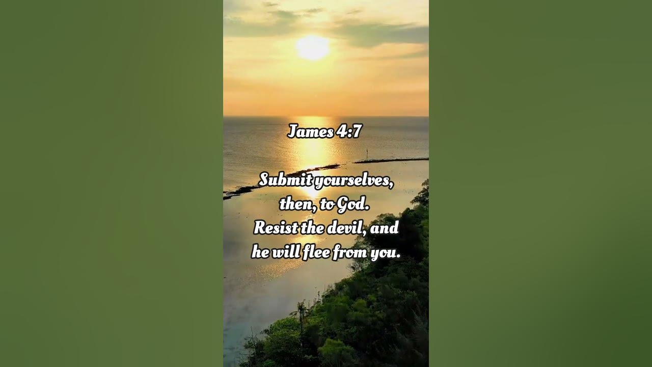 Submit to God and Resist Evil - James 4:7 - read more in the ...