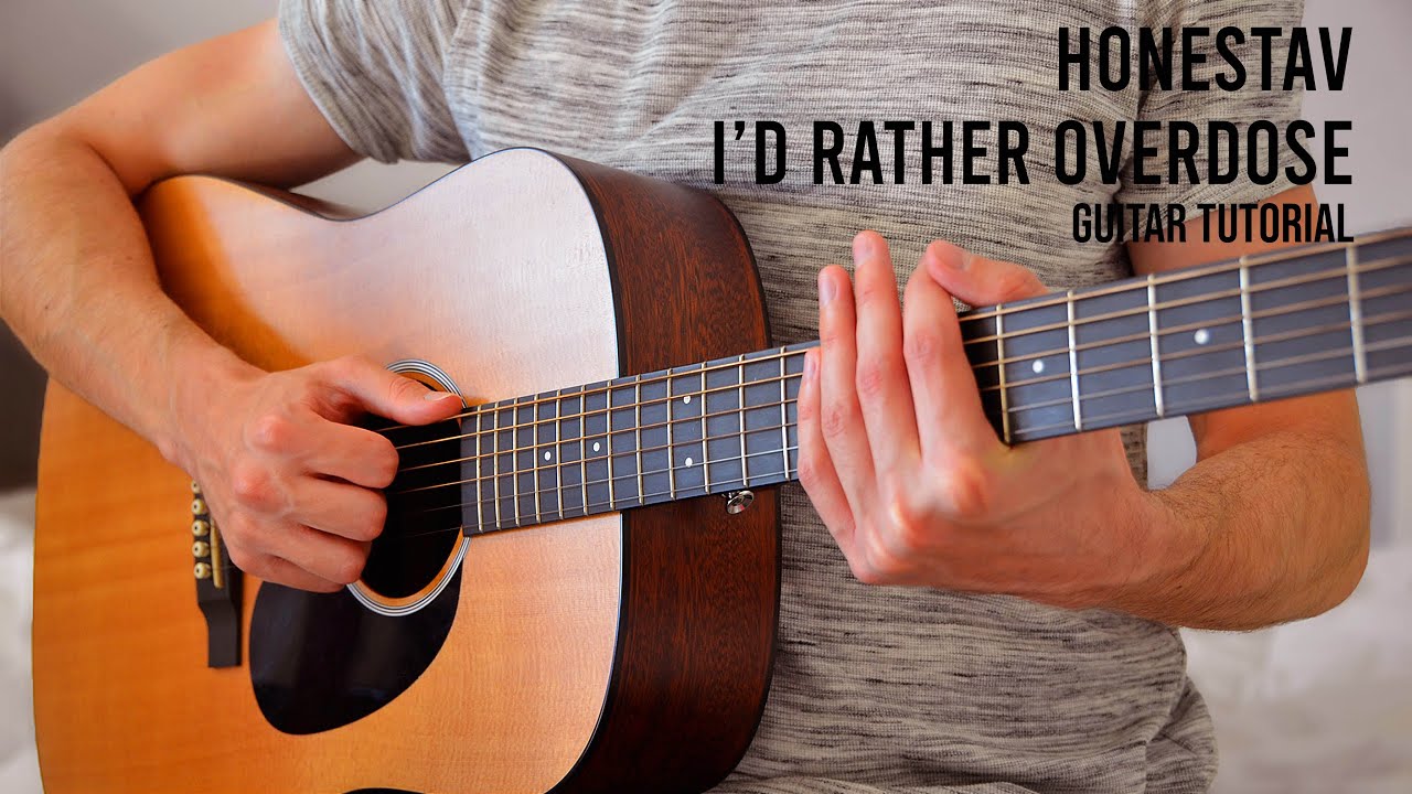 HONESTAV - I’d rather overdose EASY Guitar Tutorial With Chords ...