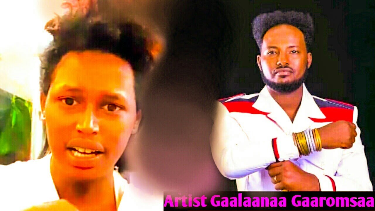 Warrii Artist Gaalanaa Gaaromsaa Shiraa xaxaanii ajeesuu barbadan ...