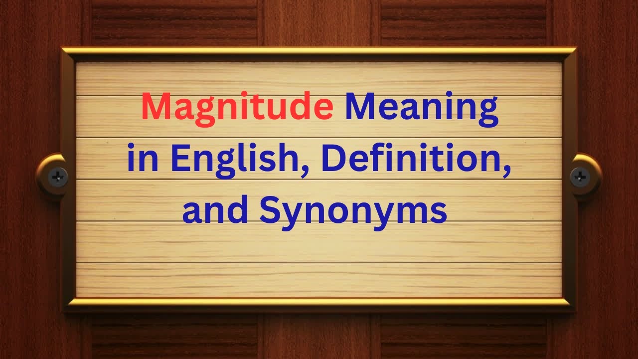Magnitude Meaning, Definition & Synonyms Explained | Thesaurus Thrive ...