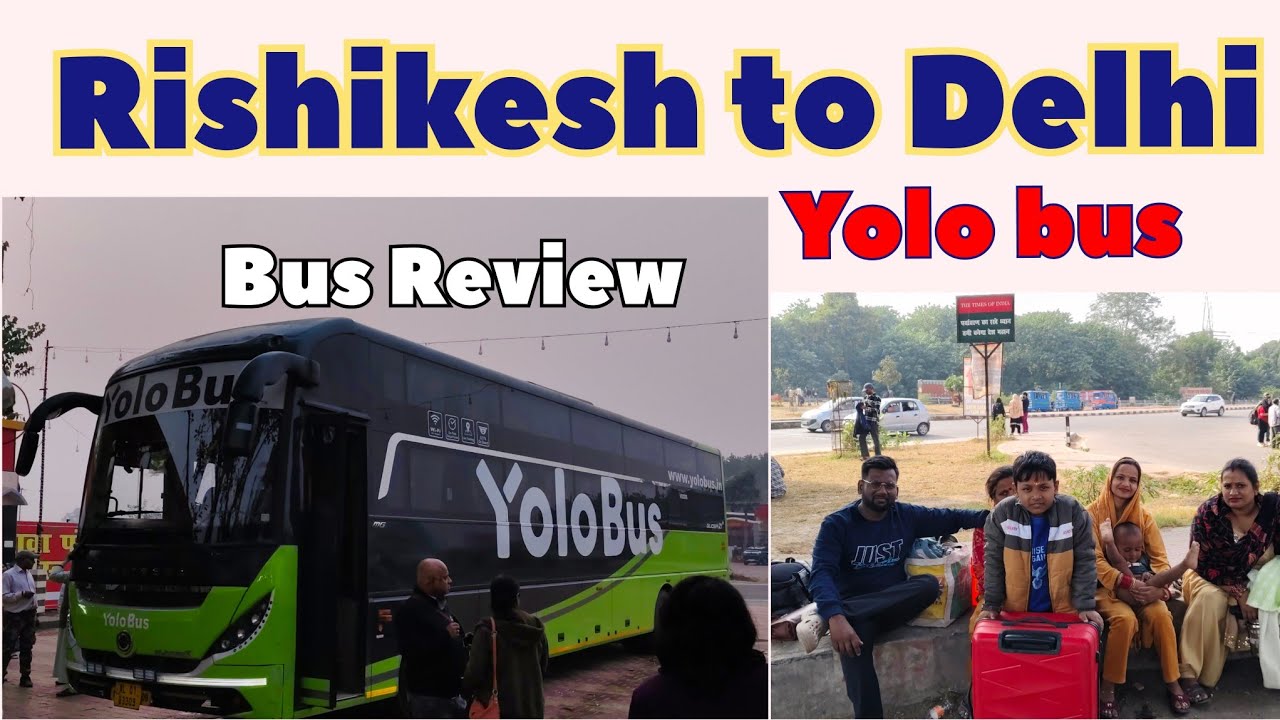 Rishikesh to Delhi by Bus | Yolo bus | Red bus review | Bus Review # ...