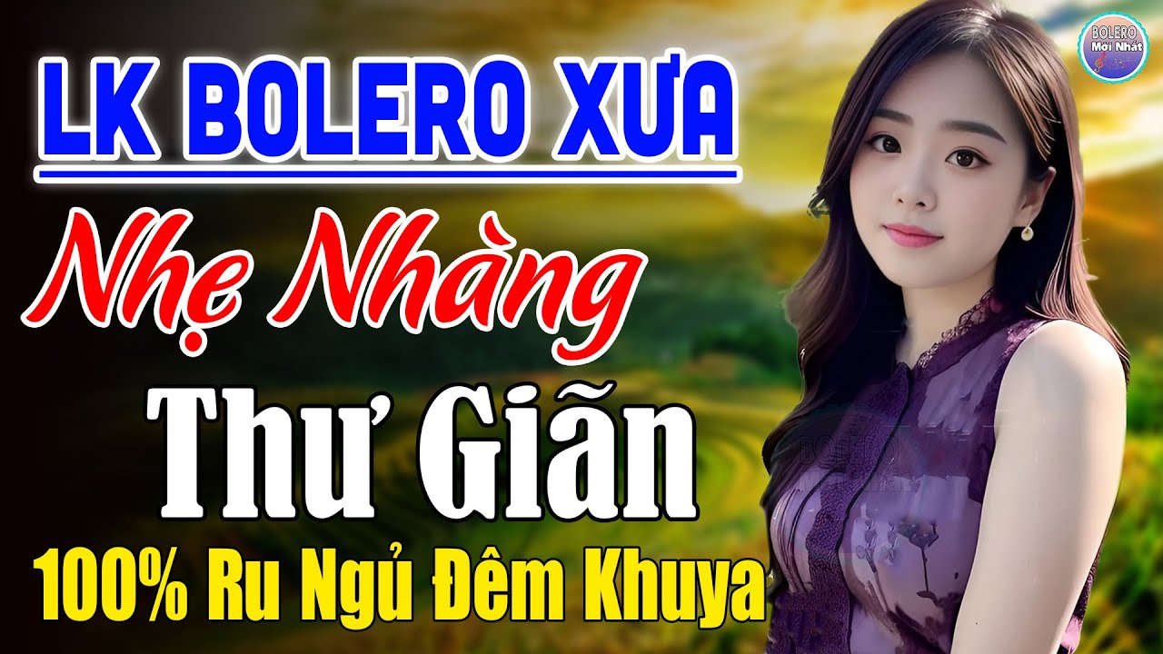 Nhạc Mới Trong Ngày LK Nhạc Trữ Tình Bolero 100% KHÔNG QUẢNG CÁO ...Mở ...