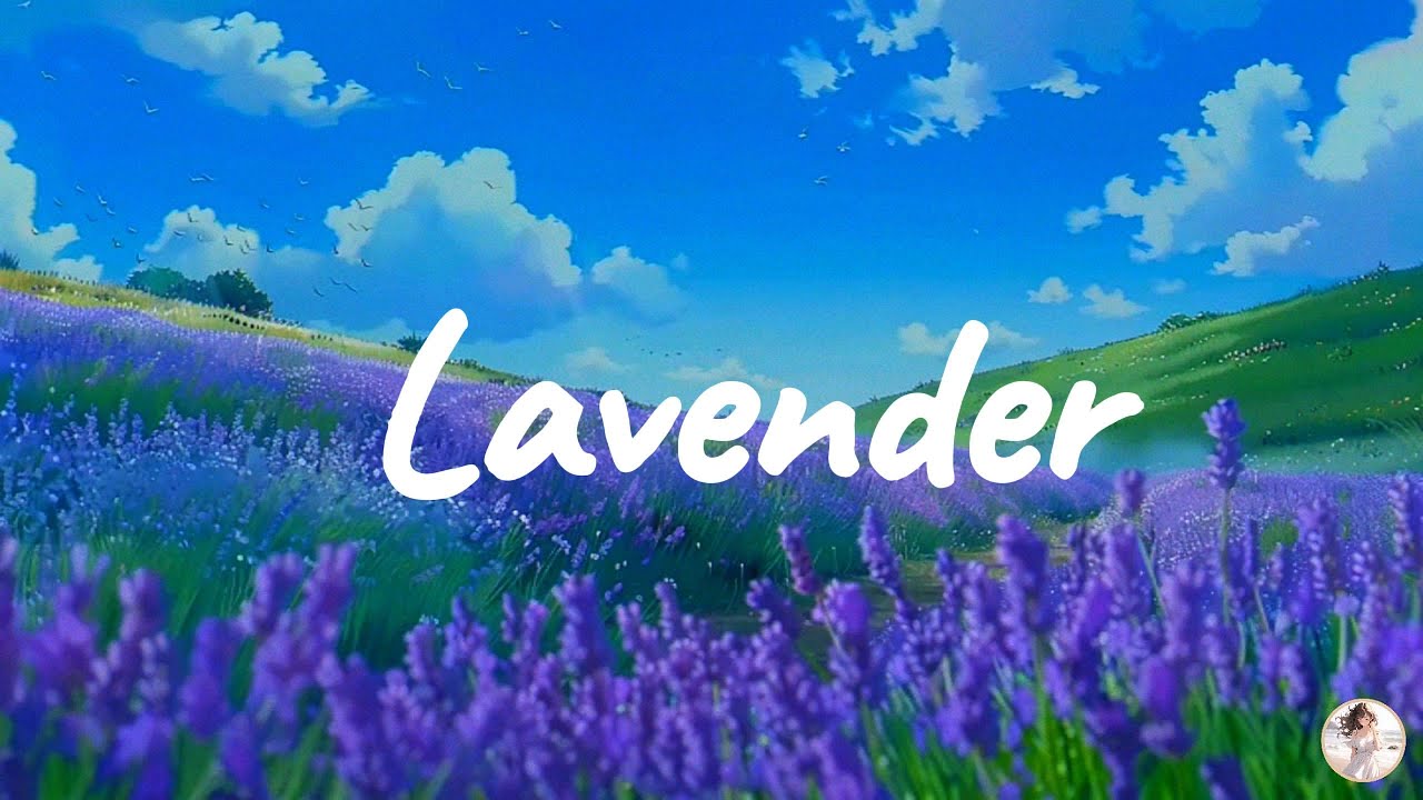 Lavender | Lofi Chill Music - Lofi Beats [ Relax , Study to , Clam ...