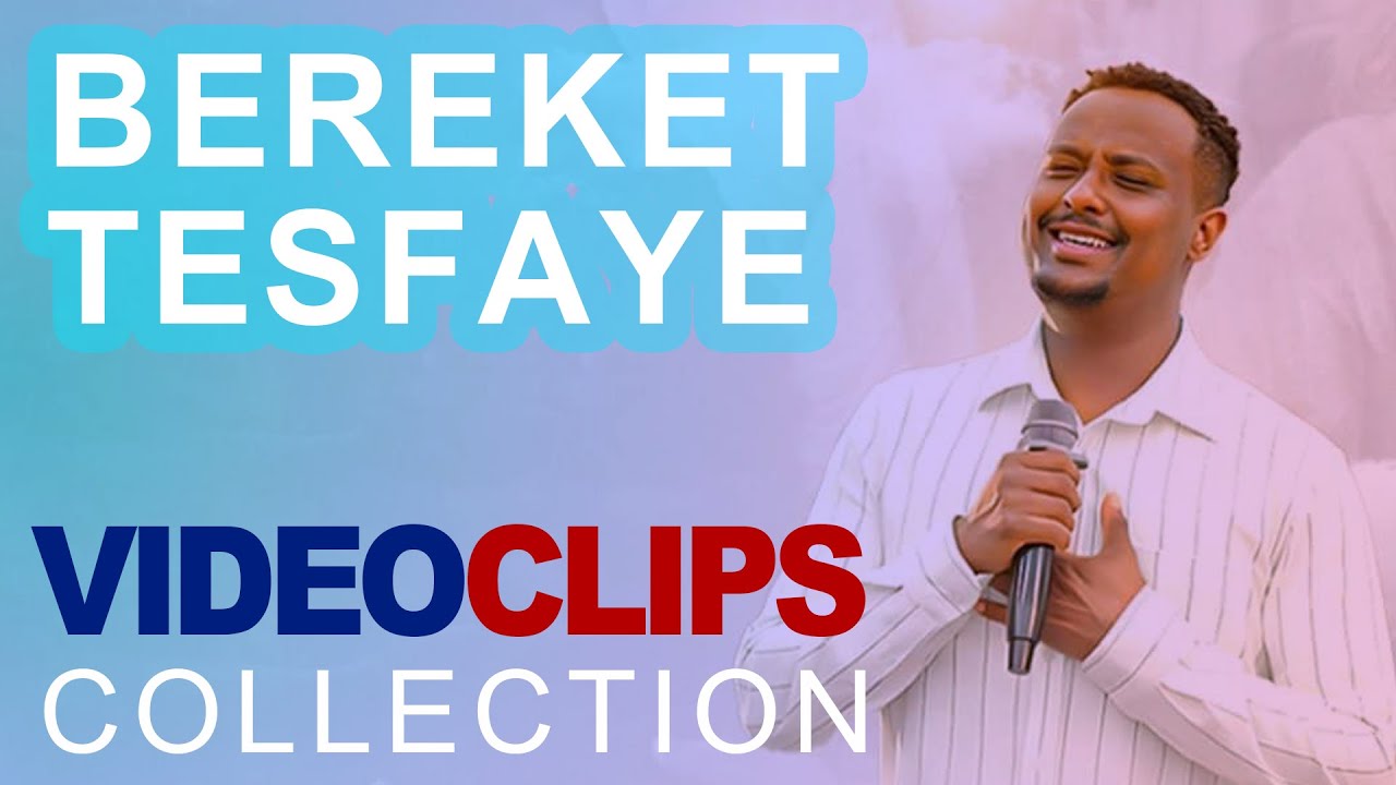 በረከት ተስፋዬ video clips collection 2024 | Bereket Tesfaye mezmur and ...