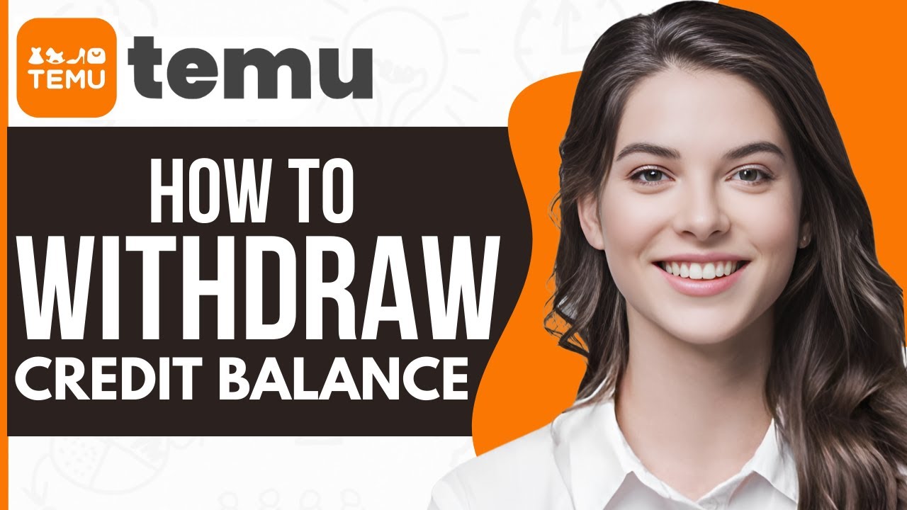How to Withdraw Temu Credit Balance - Full Guide 2024 - YouTube