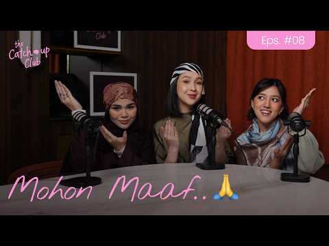 The Catch Up Club Eps. 08 - Mohon Maaf.. 🙏🏼