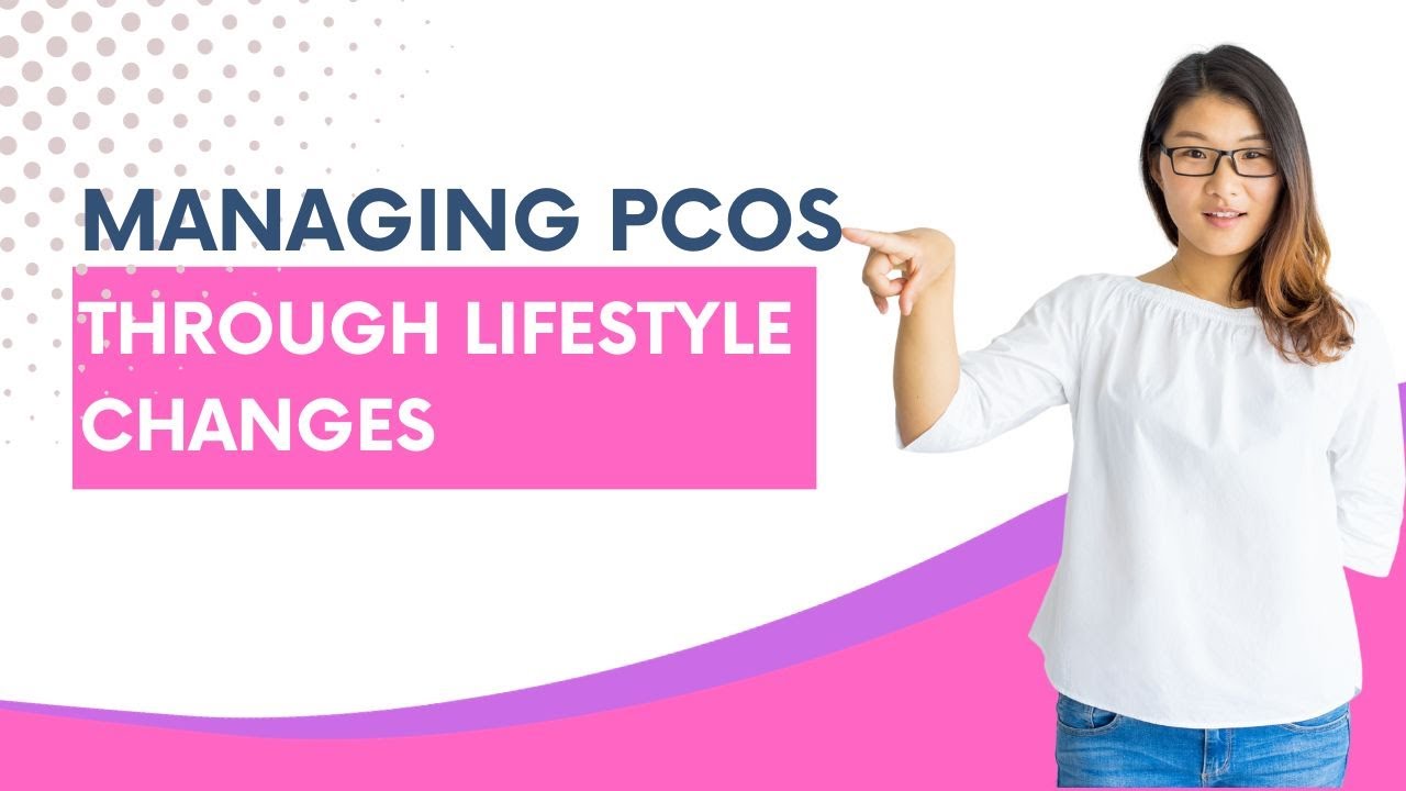 Managing PCOS through Lifestyle Changes - YouTube