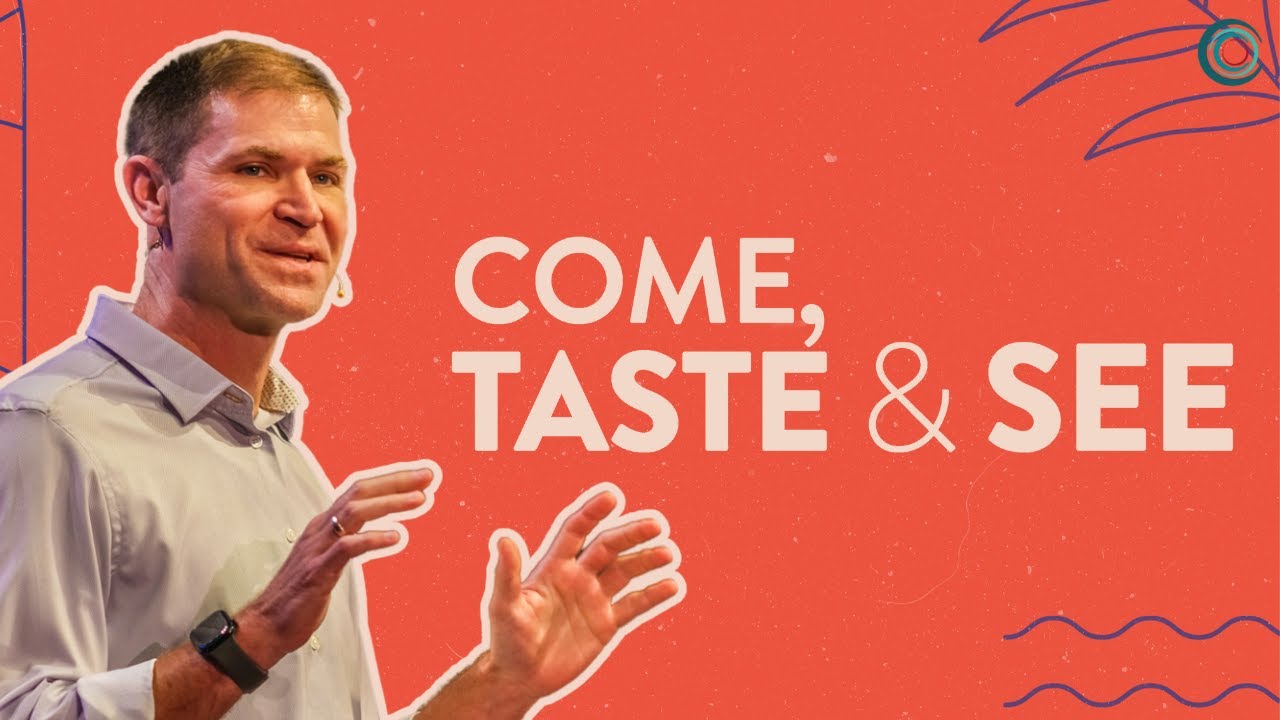 Come Taste & See | Come and See | Sermon - YouTube