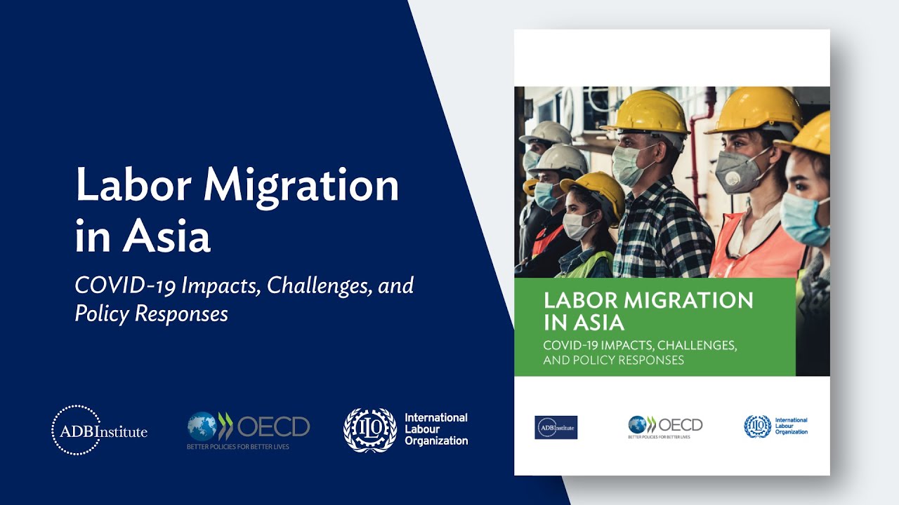 Labor Migration in Asia: COVID-19 Impacts, Challenges, and Policy ...