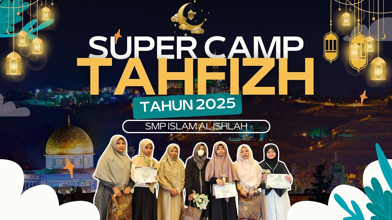 Kegiatan Super Camp Tahfizh Ke-IV Tahun 2025 II " One Week, One Juz ...