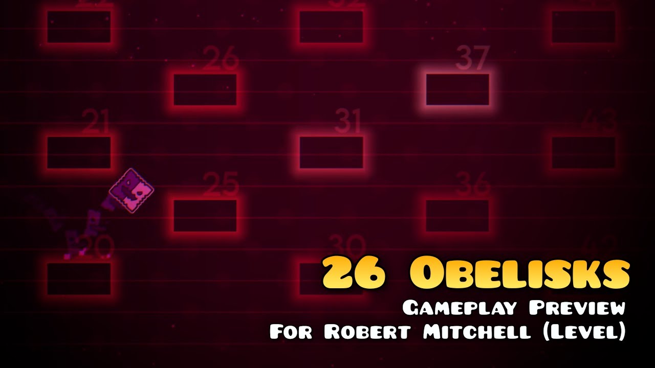 26 Obelisks - Robert Mitchell Gameplay Preview (Geometry Dash 2.2) - YouTube