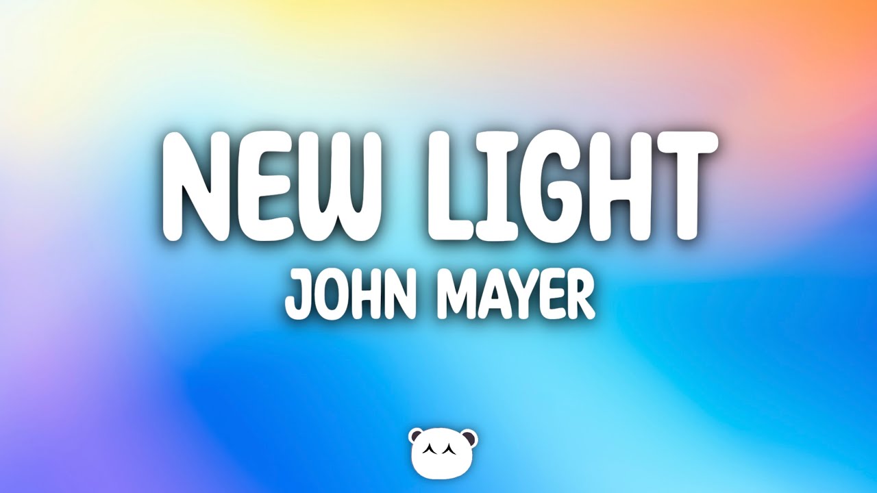 John Mayer - New Light (Lyrics) - YouTube