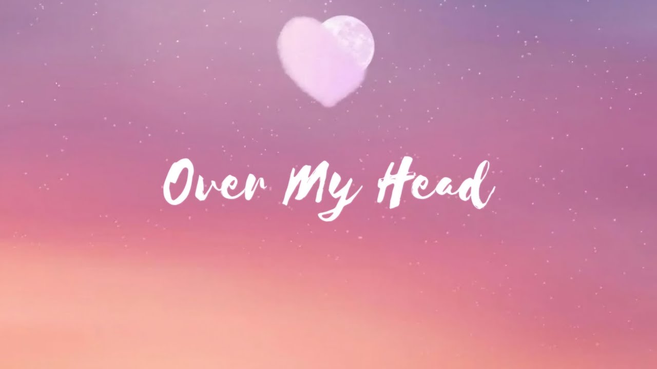 Over My Head - Eli Wilson (Lyrics) - YouTube