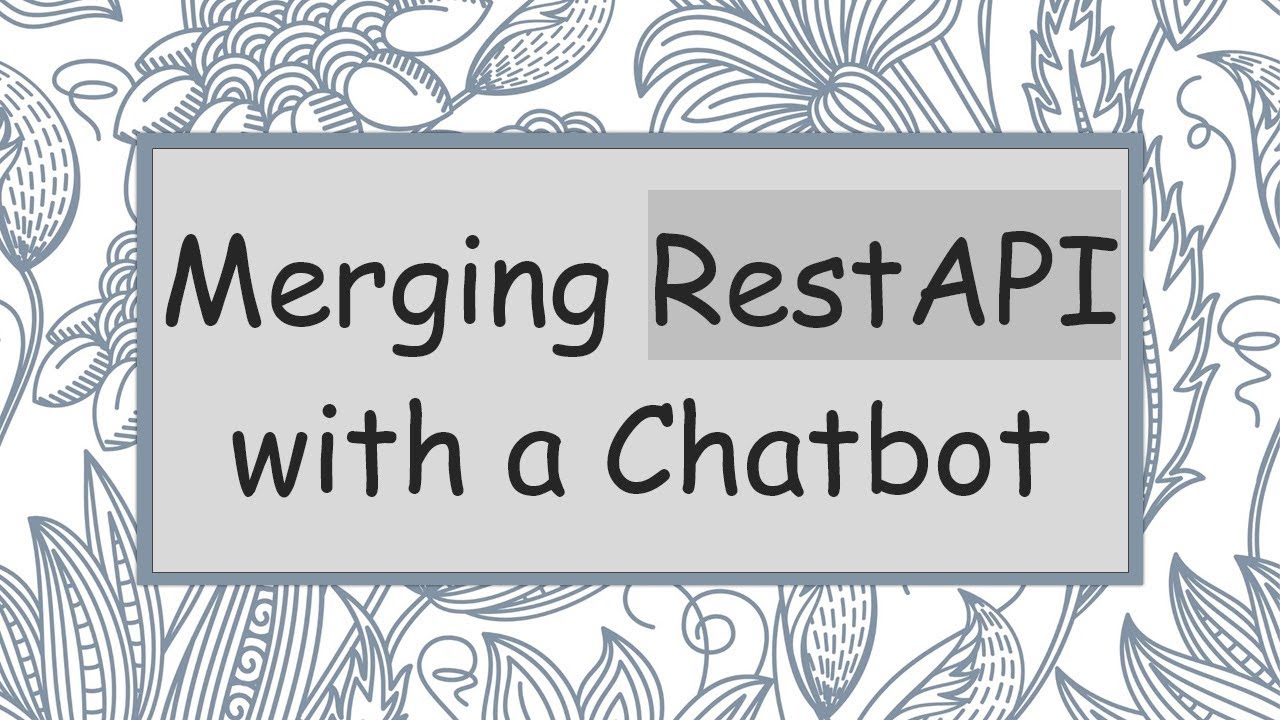 Merging RestAPI with a Chatbot - YouTube