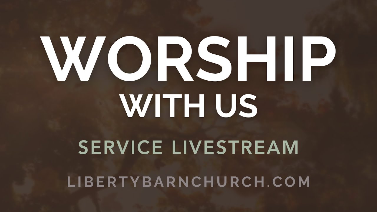Sunday, September 29, 2024 Liberty Barn Church Live 10:30 AM Service ...
