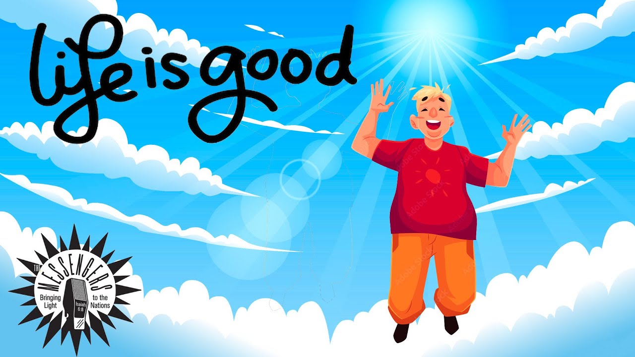 Life is Good - YouTube