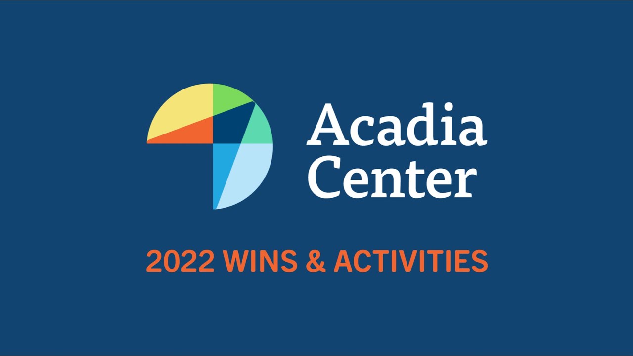 Acadia Center 2022 Wins & Activities - YouTube