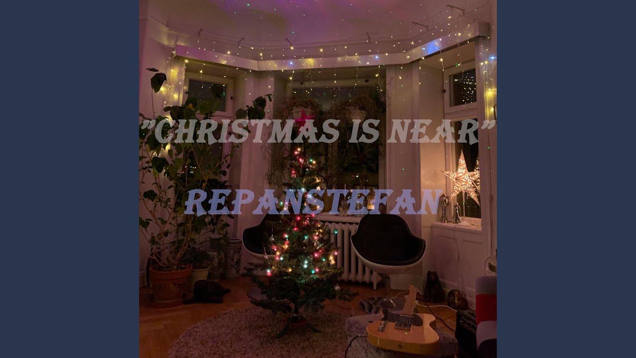 Christmas Is Near - YouTube