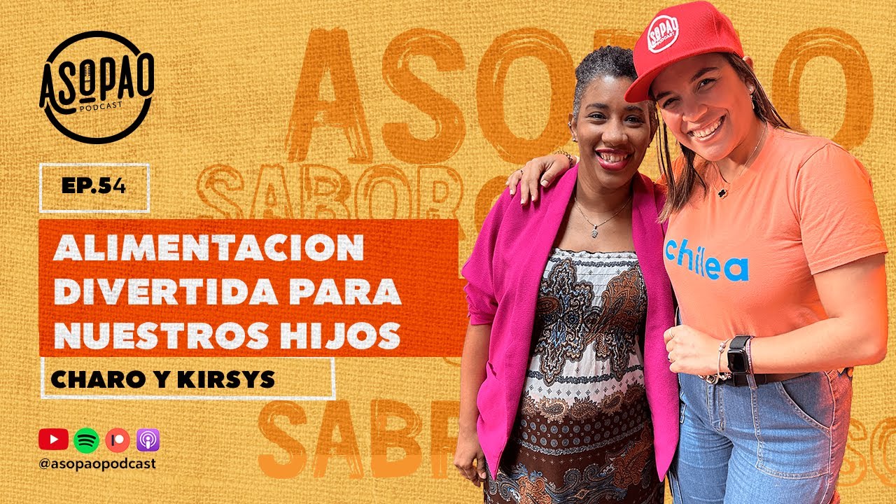 EP54: ALIMENTACION DIVERTIDA PARA NUESTROS HIJOS - CHARO Y KIRSYS - YouTube