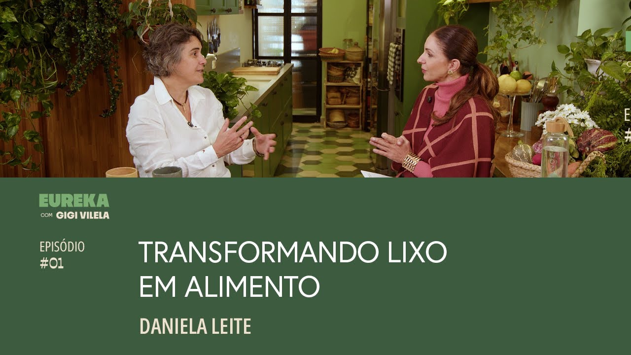 #01 Daniela Leite - Transformando Lixo em Alimento - YouTube