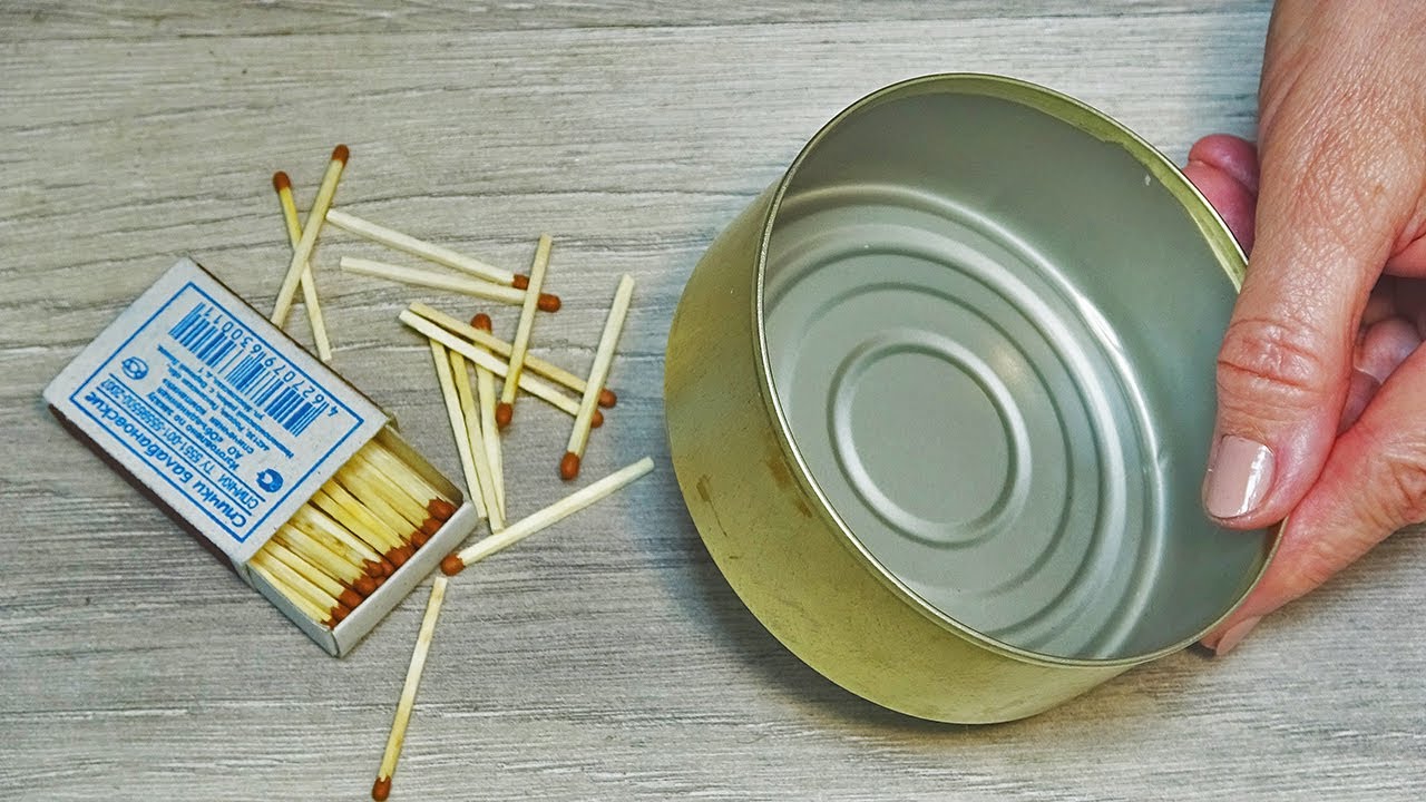 Tin can + matches, the result will surprise you! Just look what you can ...