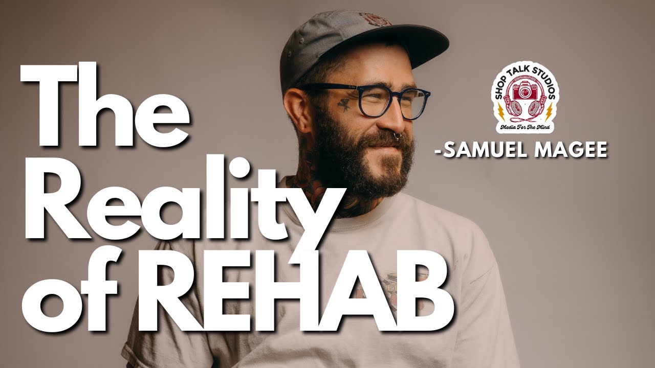 Ep.72 The Reality of Rehab with Samuel Magee - YouTube
