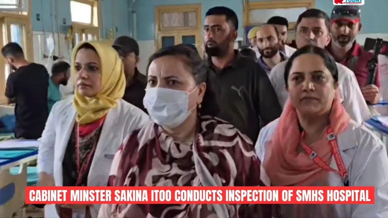 Cabinet Minster Sakina Itoo conducts inspection of SMHS Hospital | JK ...