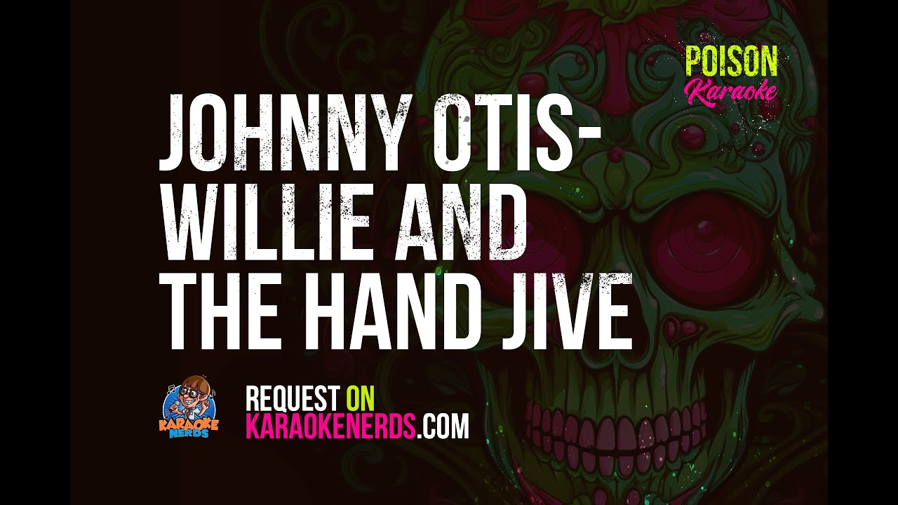 Johnny Otis - Willie And The Hand Jive [Karaoke version] - YouTube