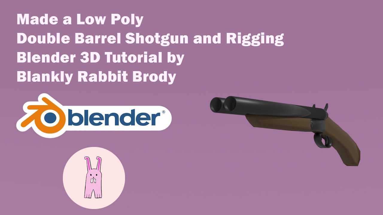 Made a Low Poly Double Barrel Shotgun and Rigging || Blender 3D Tutorial by Blankly Rabbit Brody ...
