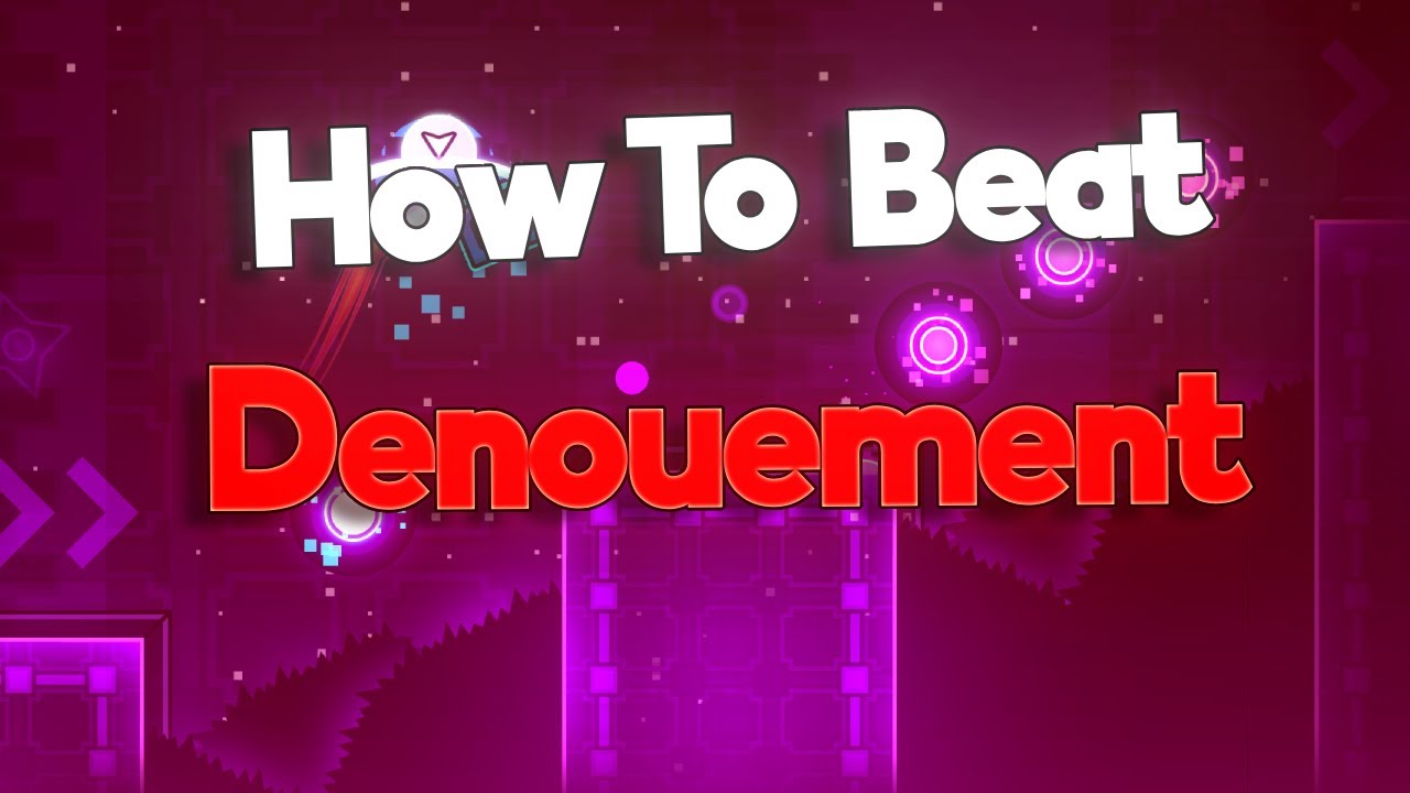HOW TO BEAT Denouement Geometry Dash #gd #geometrydash - YouTube