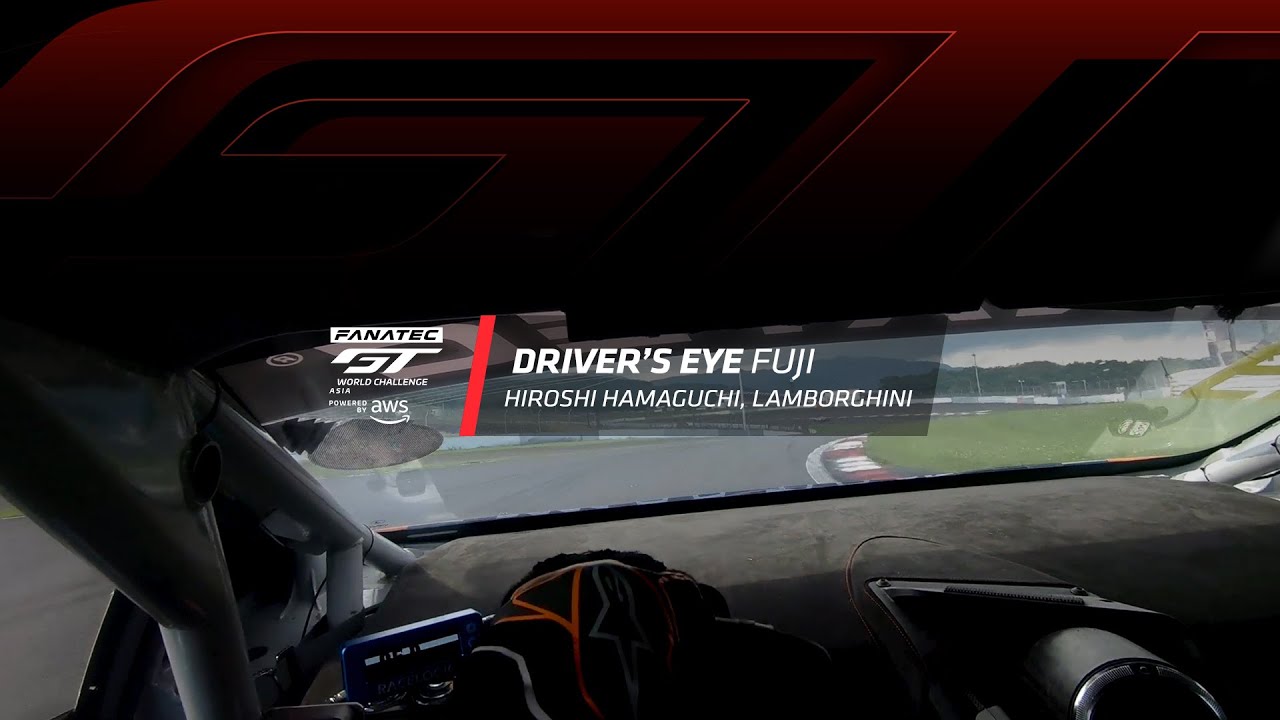 DRIVER'S EYE | Fuji | Hiroshi Hamaguchi | Fanatec GT World Challenge ...