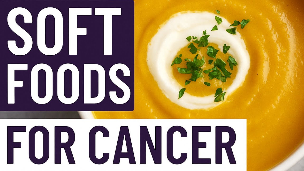 Best Soft Foods for Cancer Patients (From Protein to Snacks!) - YouTube