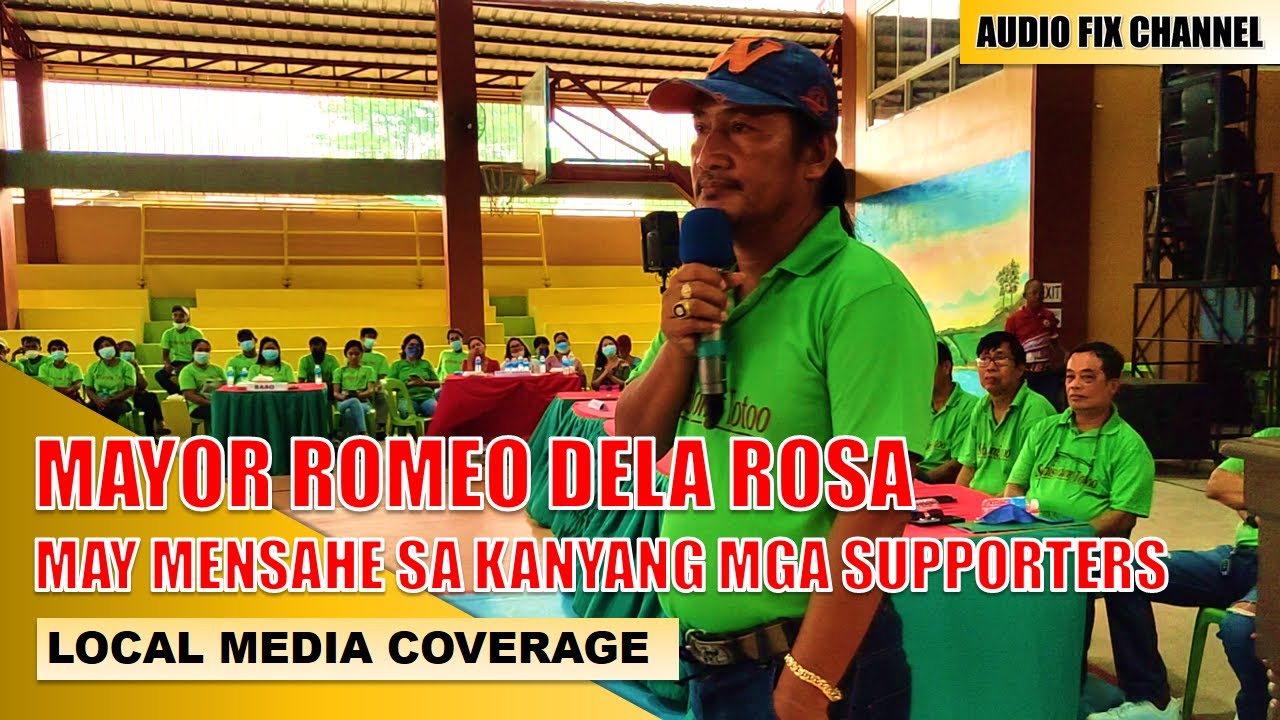 MAYOR ROMEO DELA ROSA, MAY MENSAHE SA KANYANG MGA SUPPORTERS AT SA MGA ...