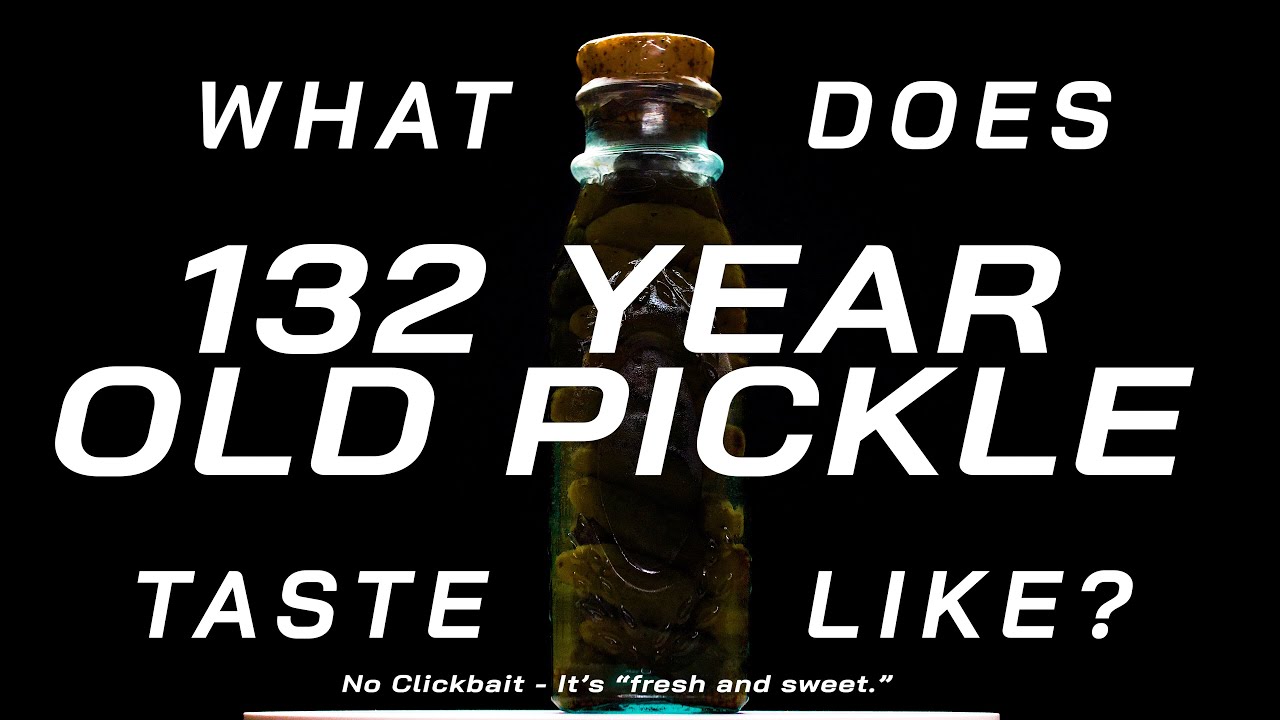 What does 132 year old pickle look like? What does it TASTE like ...