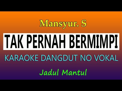 MANSYUR S TAK PERNAH BERMIMPI, KARAOKE NO VOKAL