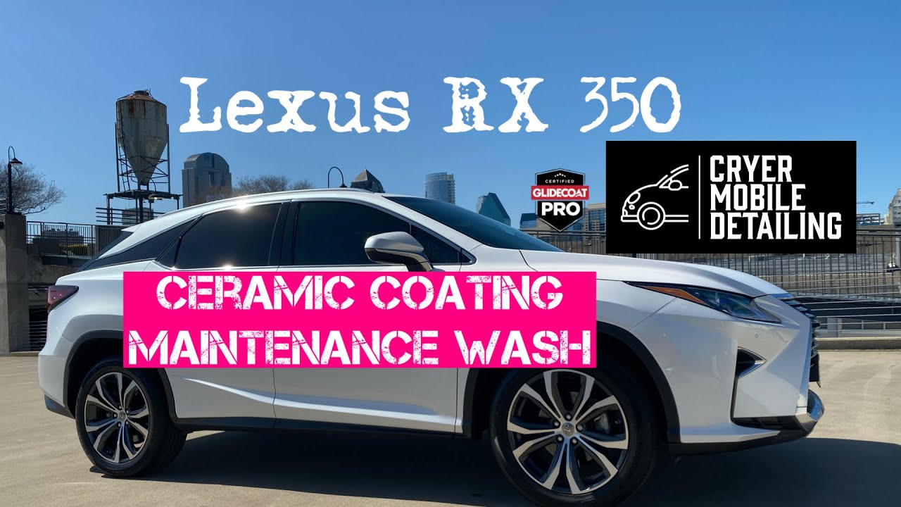 Ceramic Coating Maintenance Wash LEXUS RX 350 - YouTube