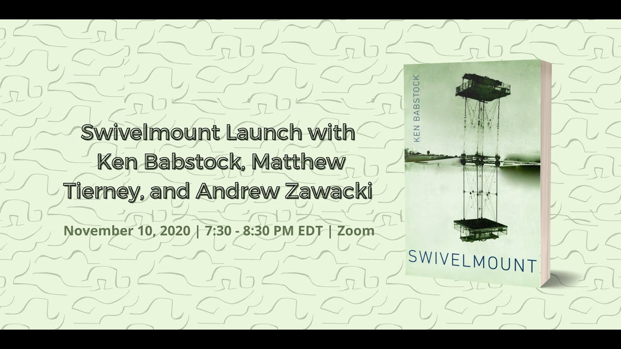Swivelmount Launch with Ken Babstock, Matthew Tierney, and Andrew ...