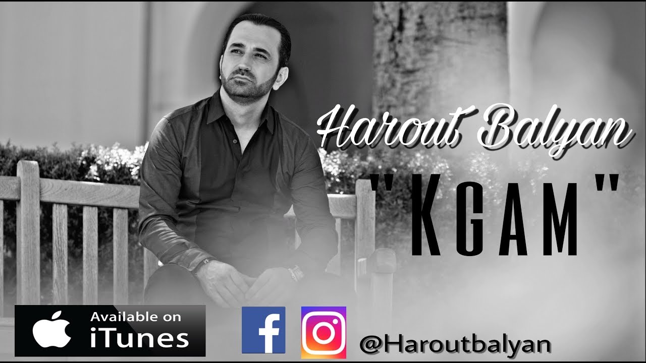Harout Balyan "Kgam" 4k New Official - YouTube